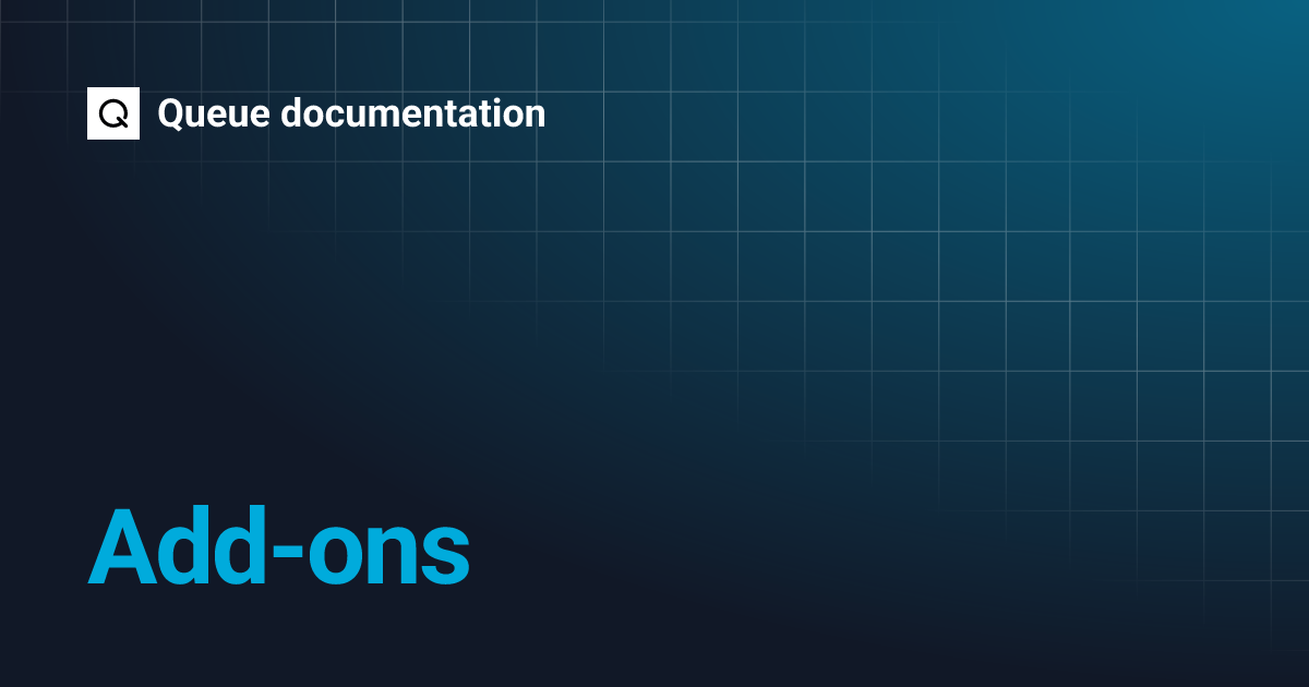 Add-ons | Queue documentation