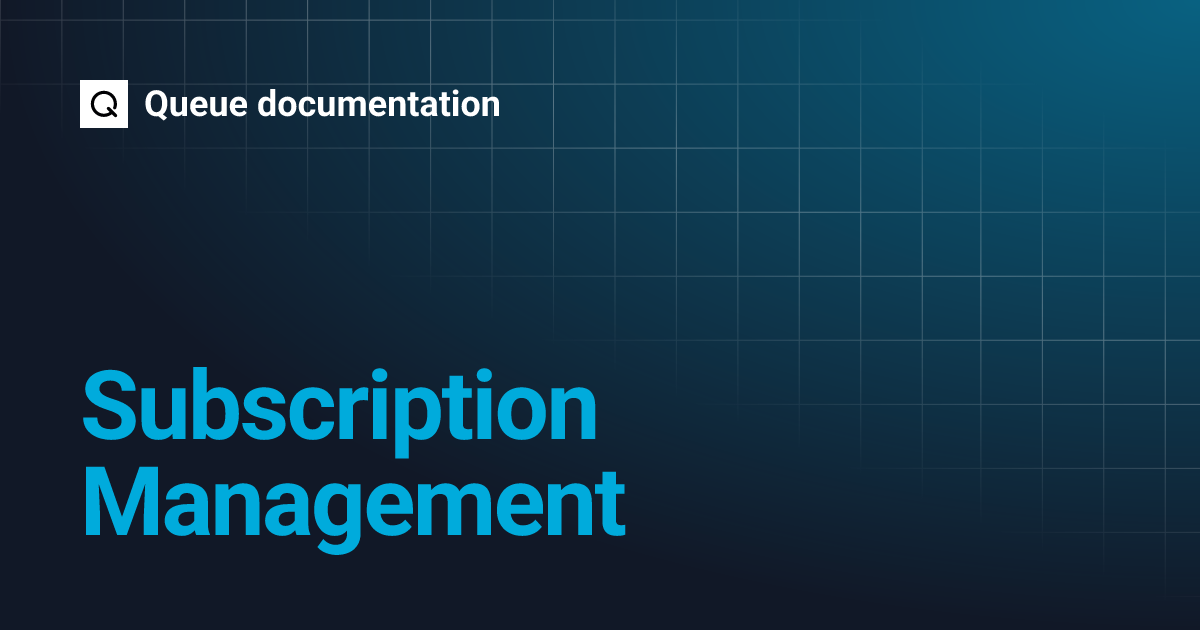 Subscription Management | Queue documentation