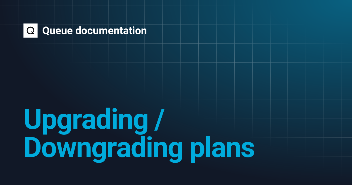 Upgrading Downgrading Plans Queue Documentation