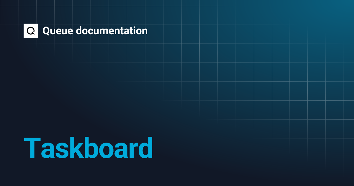 Taskboard | Queue documentation