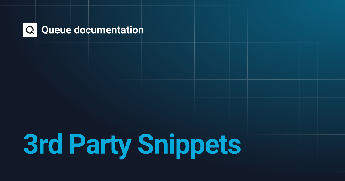 3rd Party Snippets | Queue documentation