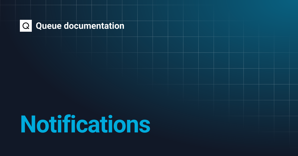 Notifications | Queue documentation